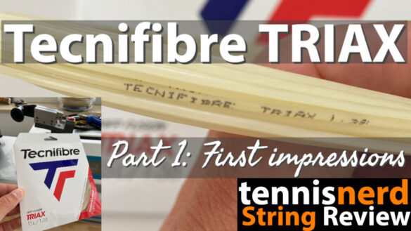 Tecnifibre Triax String Review Part 1 - Tennisnerd.net