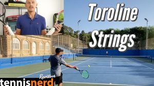 Toroline Strings Review - Tennisnerd.net - How do Toroline strings play?