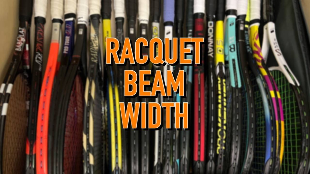 Racquet Beam Width - Tennisnerd.net
